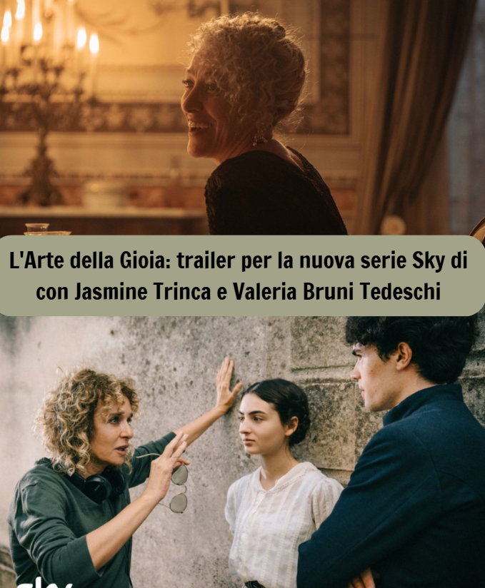"L’Arte della Gioia": ecco il trailer della nuova serie Sky con Jasmine ...