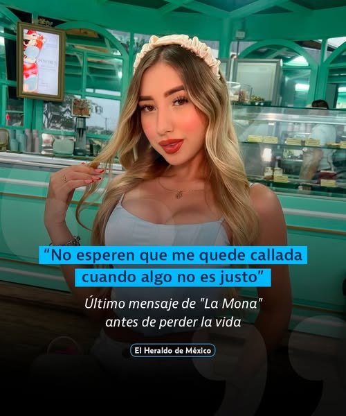 Así fue el último mensaje de “La Mona”, influencer asesinada del mismo ...